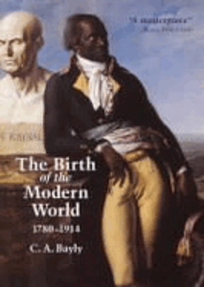 The birth of the modern world, 1780-1914 : global connections and ...
