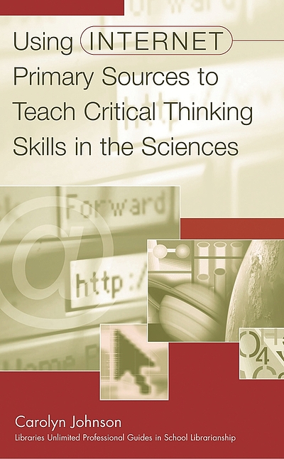Using internet primary sources to teach critical thinking skills in the ...