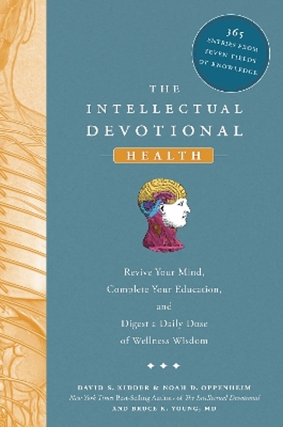 The intellectual devotional health : revive your mind, complete your ...