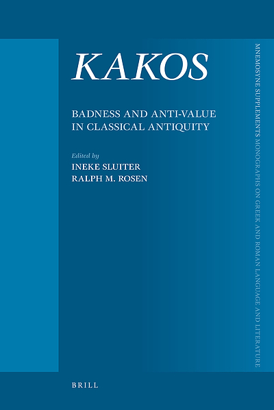 Kakos : badness and anti-value in classical antiquity | WorldCat.org