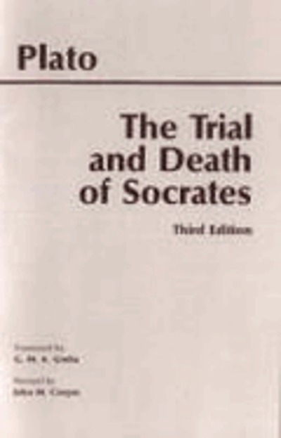 The trial and death of Socrates : Euthyphro, Apology, Crito, death ...