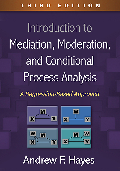 Introduction to mediation, moderation, and conditional process analysis : a regression-based ...