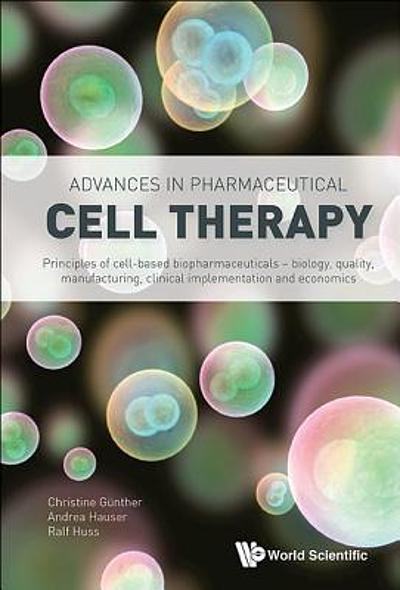 Advances in pharmaceutical cell therapy : principles of cell-based ...