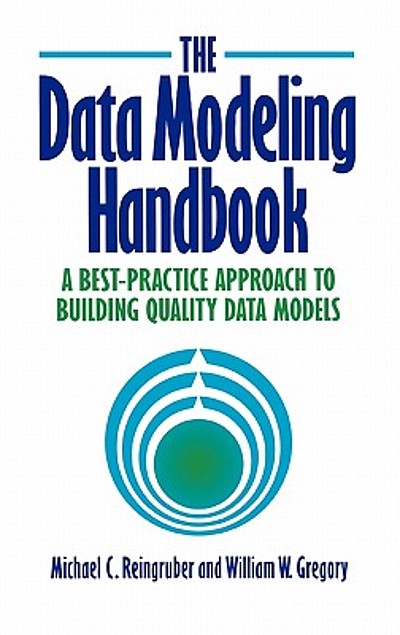 The data modeling handbook : a best-practice approach to building quality data models | WorldCat.org