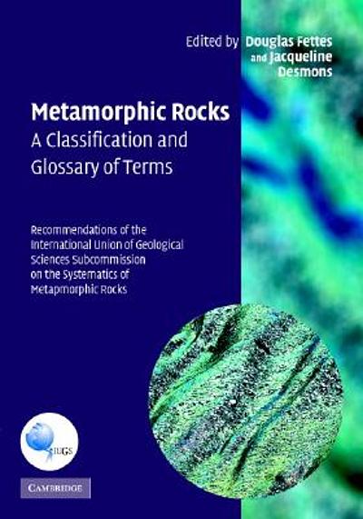 Metamorphic rocks : a classification and glossary of terms ...
