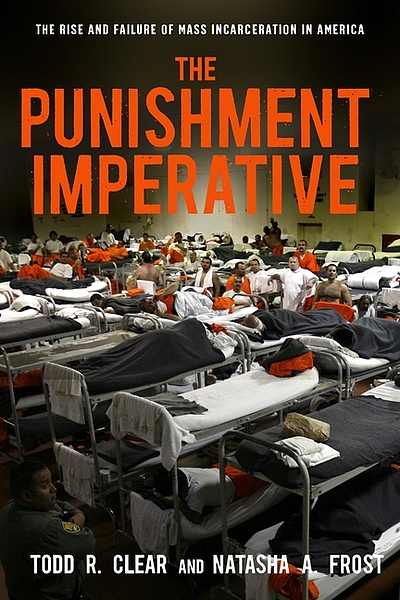 The punishment imperative : the rise and failure of mass incarceration ...