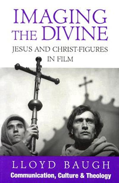 Imaging the divine : Jesus and Christ-figures in film | WorldCat.org