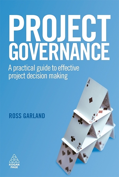 Project governance : a practical guide to effective project decision ...