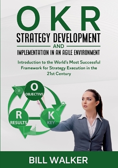 OKR - Strategy Development and Implementation in an Agile Environment ...