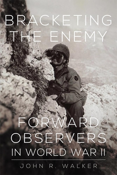 Bracketing the enemy : forward observers in World War II | WorldCat.org