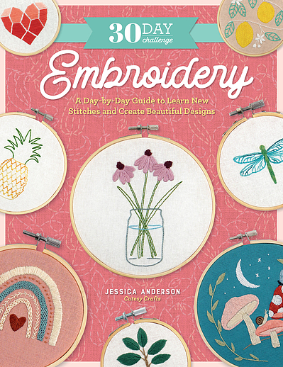 Embroidery a day-by-day guide to learn new stitches and create ...
