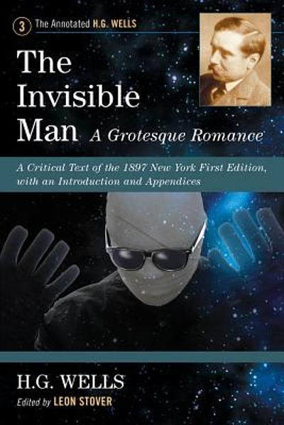 The invisible man : a grotesque romance : a critical text of the 1897 ...