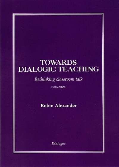 Towards Dialogic Teaching Rethinking Classroom Talk
