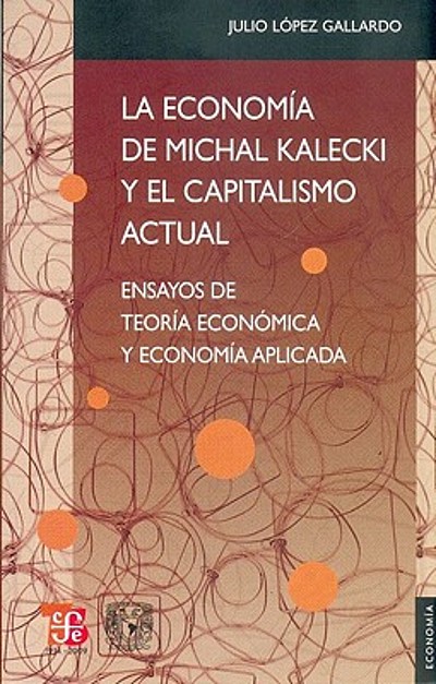 La economía de Michal Kalecki y el capitalismo actual : ensayos de ...