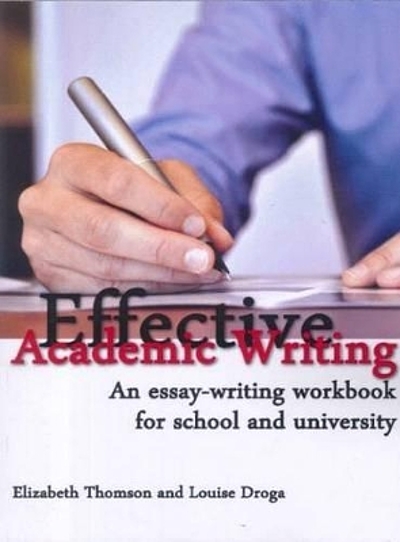 Effective academic writing : an essay-writing workbook for school and ...