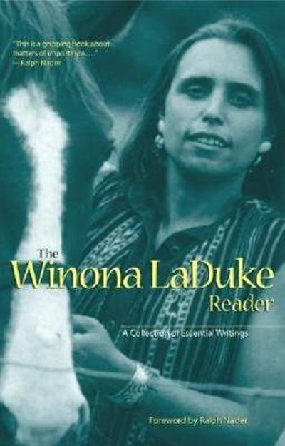The Winona LaDuke reader : a collection of essential writings ...