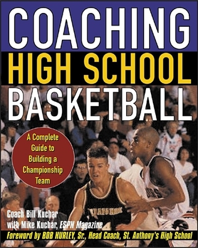 Coaching high school basketball : a complete guide to building a ...