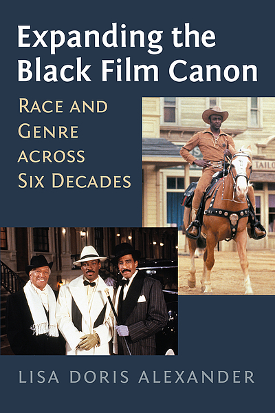 Expanding the Black film canon : race and genre across six decades ...
