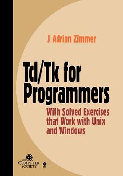 Tcltk For Programmers With Solved Exercises That Work With Unix And Windows