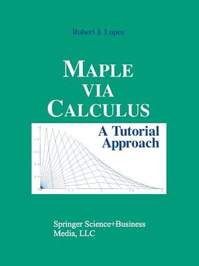 Maple via calculus : a tutorial approach | WorldCat.org