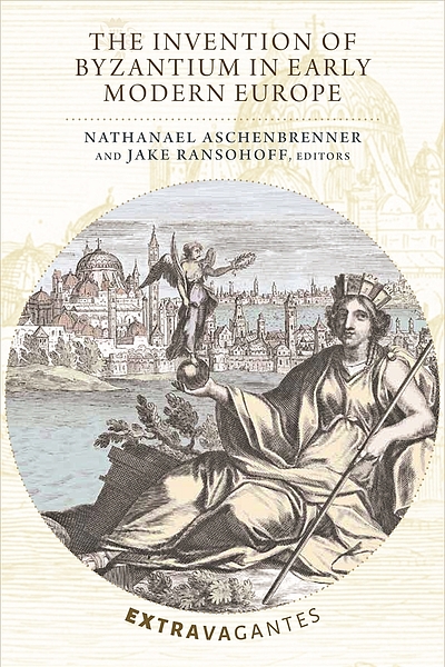 The invention of Byzantium in early modern Europe | WorldCat.org