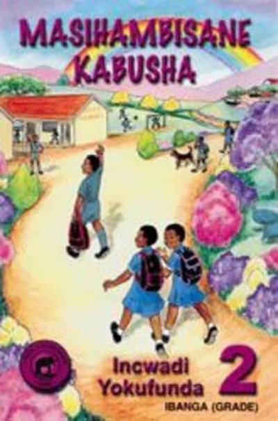 Masihambisane kabusha : incwadi yokufunda : ibanga (grade) 2 | WorldCat.org