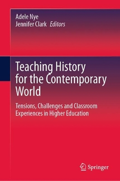 Teaching history for the contemporary world : tensions, challenges and ...