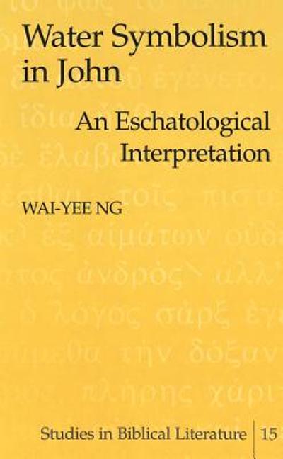 Water symbolism in John : an eschatological interpretation | WorldCat.org
