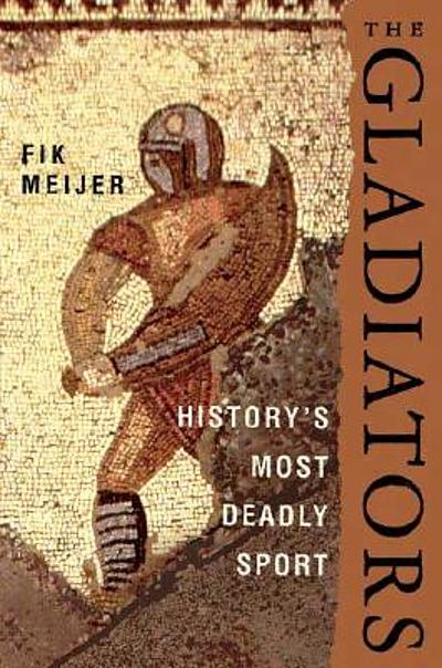 The gladiators : history's most deadly sport | WorldCat.org