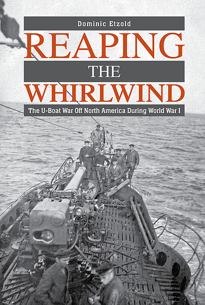 Reaping the whirlwind : the U-boat war off North America during World ...