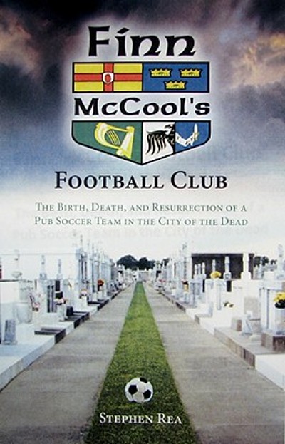 Finn McCool's Football Club : the birth, death, and resurrection of a ...