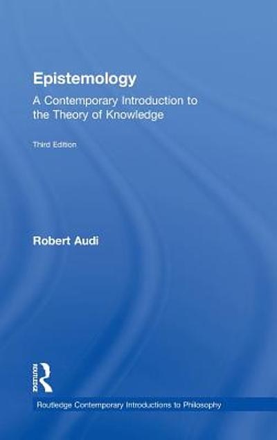 Epistemology : a contemporary introduction to the theory of knowledge ...