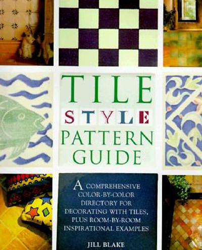 Tile style pattern guide : a comprehensive color-by-color directory for ...