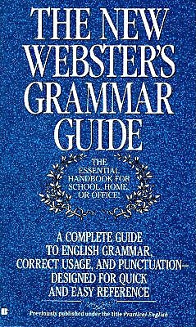 The New Webster's grammar guide : a complete handbook on English ...