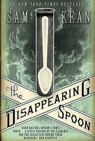 The disappearing spoon and other tales of madness, love and the history ...