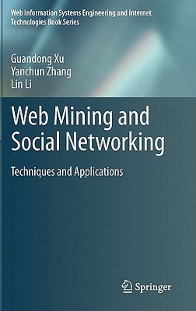 Web mining and social networking : techniques and applications ...
