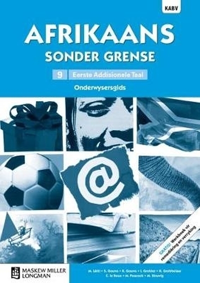 Afrikaans sonder grense : eerste addisionele taal. Graad 9, Werkboek ...
