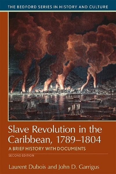 Slave Revolution in the Caribbean, 1789-1804 : a Brief History with ...