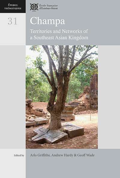 Champa : territories and networks of a southeast Asian kingdom ...