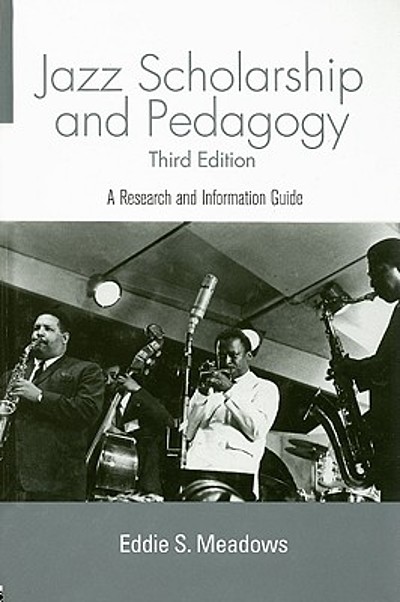 Jazz research and pedagogy : a research and information guide ...