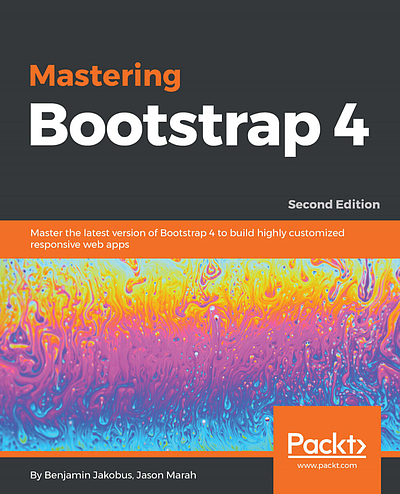 Mastering Bootstrap 4 - Second Edition : Master the latest version of ...
