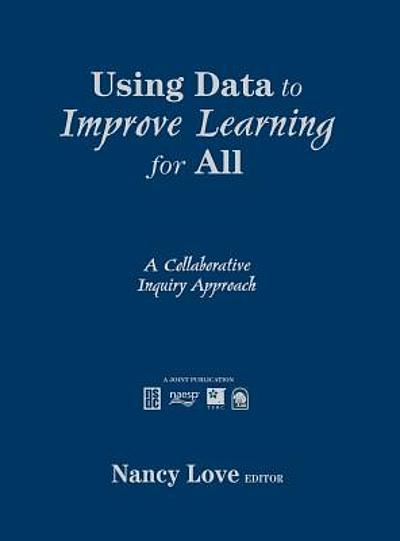 Using data to improve learning for all : a collaborative inquiry ...