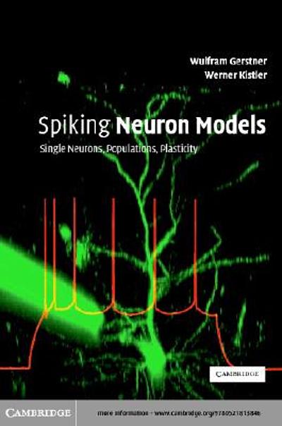 Spiking neuron models : single neurons, populations, plasticity ...