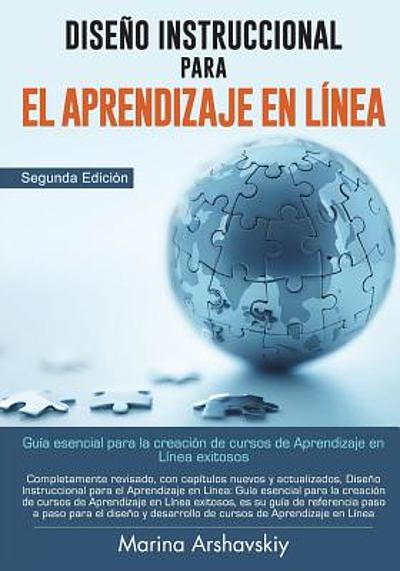 Diseño instruccional para el aprendizaje en línea : guía esencial para la creación de cursos ...