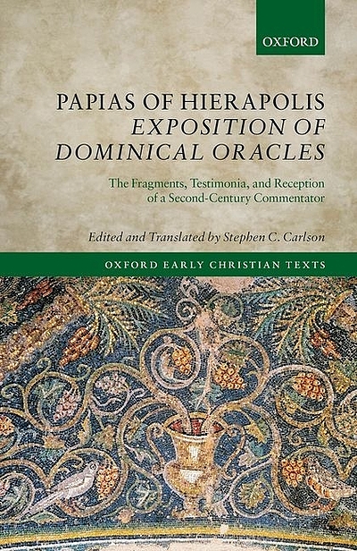 Papias of Hierapolis, Exposition of dominical oracles : the fragments ...