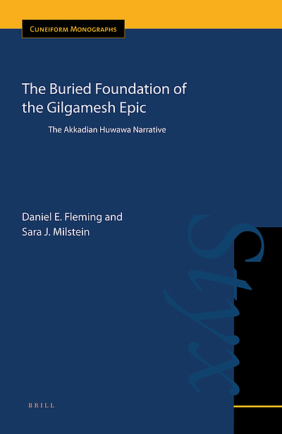 Cuneiform Monographs, Volume 39: Buried Foundation of the Gilgamesh ...