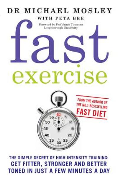 Fast Exercise : the simple secret of high intensity training: get ...