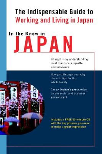 In the know in Japan : the indispensable cross-cultural guide to ...