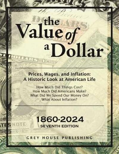 The value of a dollar : prices, wages, and inflation: a historic look ...
