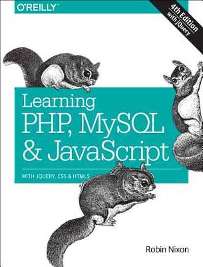 Learning PHP, MySQL, and JavaScript : with jQuery, CSS & HTML5 | WorldCat.org